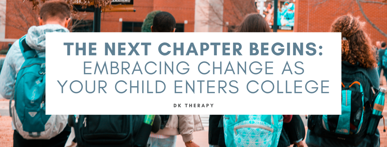 The Next Chapter Begins: Embracing Change as Your Child Enters College ...