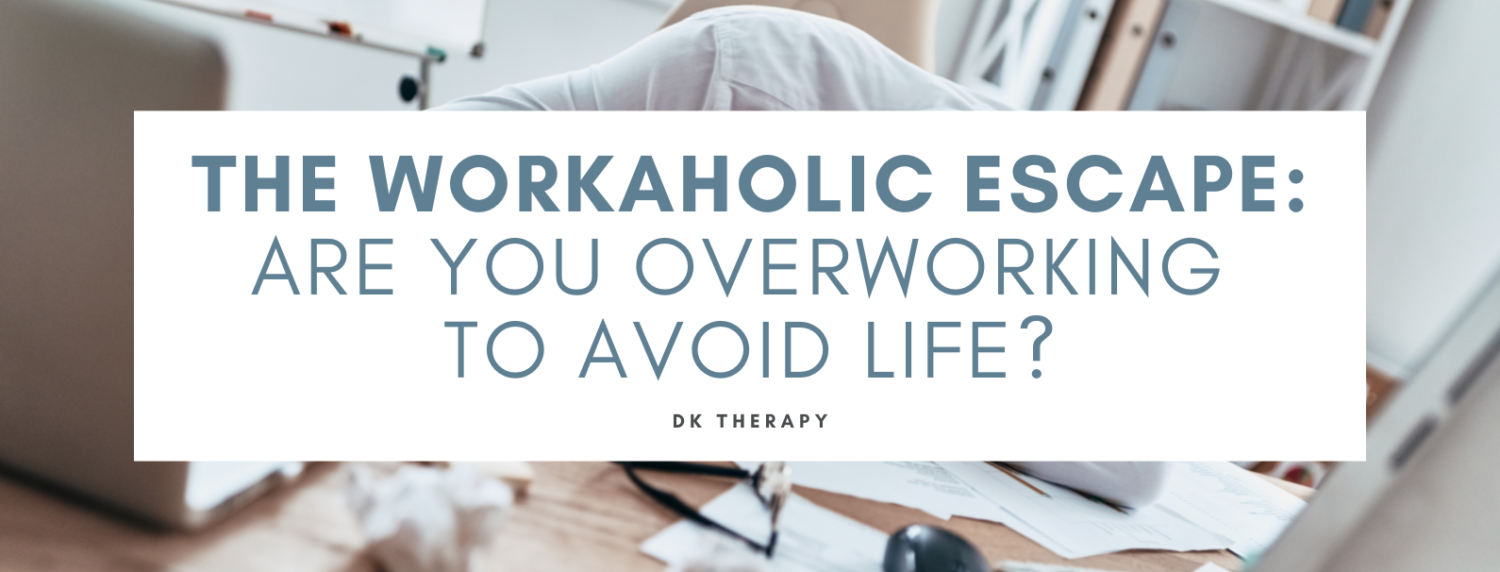 The Workaholic Escape: Are You Overworking to Avoid Life?