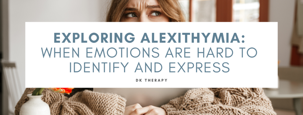 Exploring Alexithymia: When Emotions Are Hard to Identify and Express ...