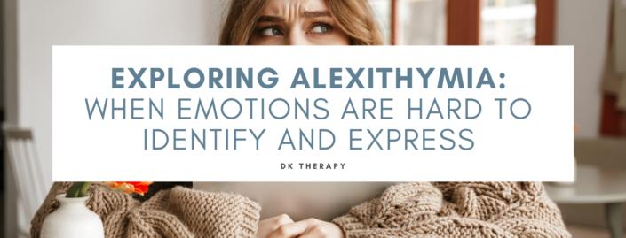 Exploring Alexithymia: When Emotions Are Hard to Identify and Express ...