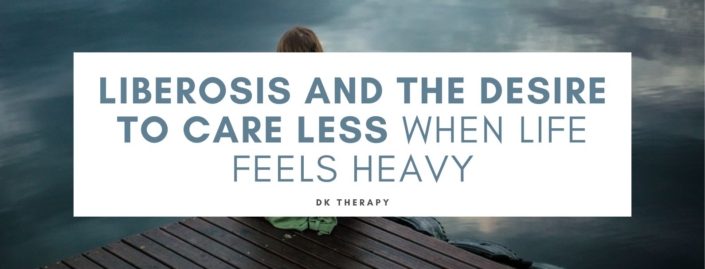 What Is Liberosis? The Desire to Care Less Explained - DK Therapy
